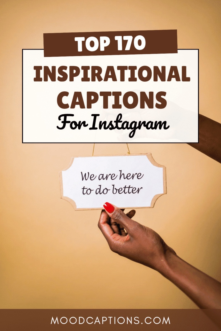 170+ Inspirational Captions to Motivate & Uplift Your Feed